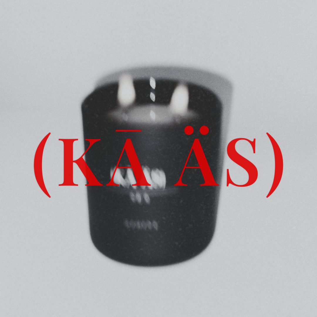 (KĀ ÄS) – kaas-us